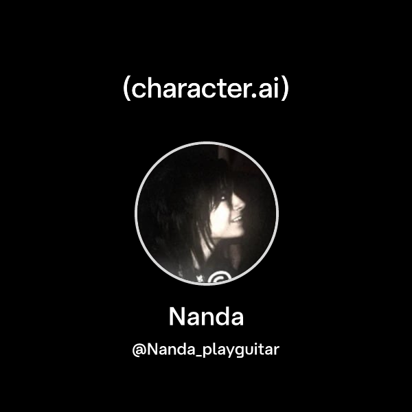 Nanda (@Nanda_playguitar) | character.ai | Personalized AI for every ...