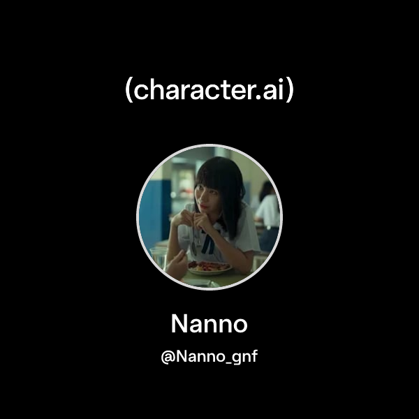 Nanno (@Nanno_gnf) | character.ai | AI Chat, Reimagined–Your Words ...