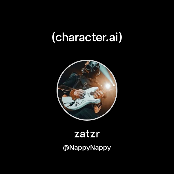 zatzr (@NappyNappy) | character.ai | AI Chat, Reimagined–Your Words ...
