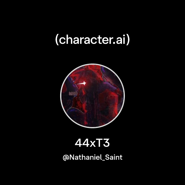 44xT3 (@Nathaniel_Saint) | character.ai | AI Chat, Reimagined–Your ...