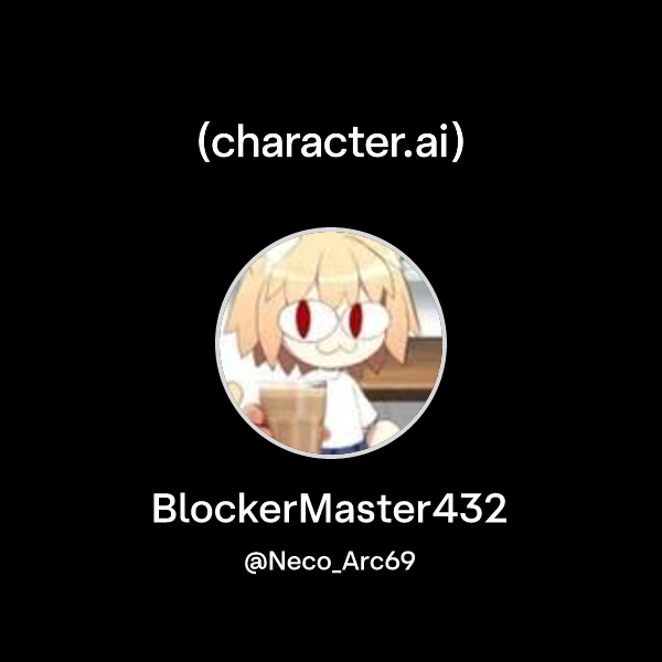 BlockerMaster432 (@Neco_Arc69) | character.ai | AI Chat, Reimagined ...
