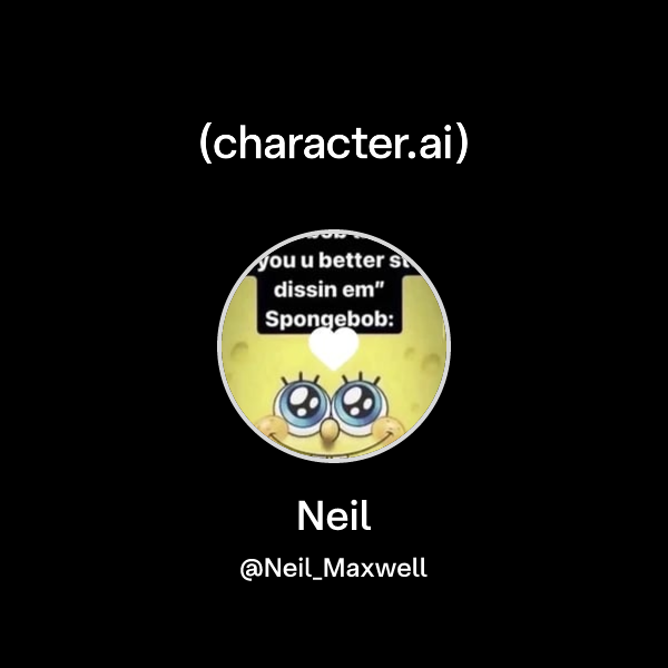 Neil (@Neil_Maxwell) | character.ai | AI Chat, Reimagined–Your Words ...