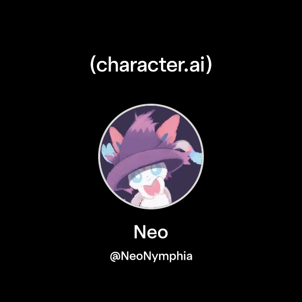 Neo (@NeoNymphia) | character.ai | AI Chat, Reimagined–Your Words. Your ...