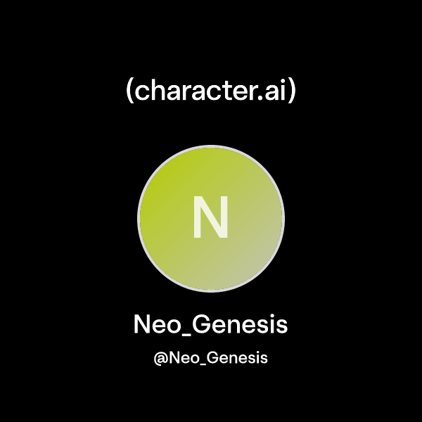 Neo_Genesis (@Neo_Genesis) | character.ai | Personalized AI for every ...