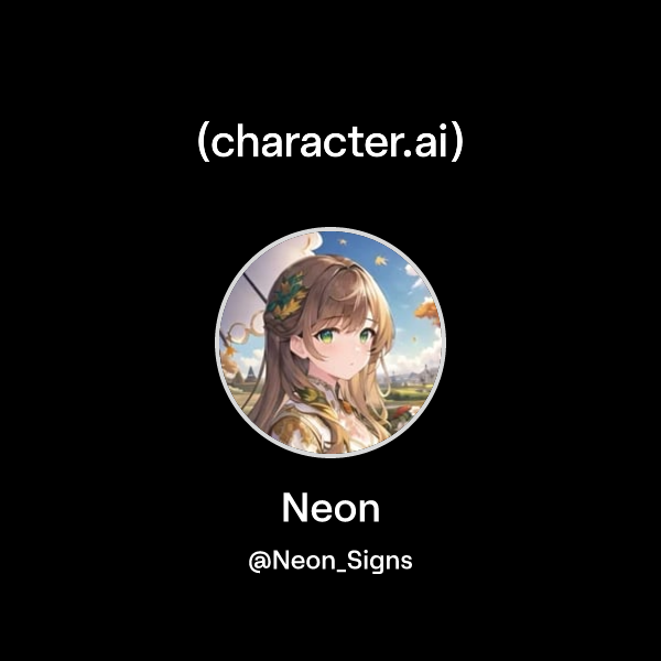 Neon (@Neon_Signs) | character.ai | AI Chat, Reimagined–Your Words ...