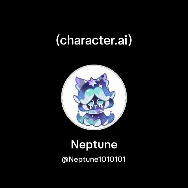 Neptune (@Neptune1010101) | character.ai | Personalized AI for every ...