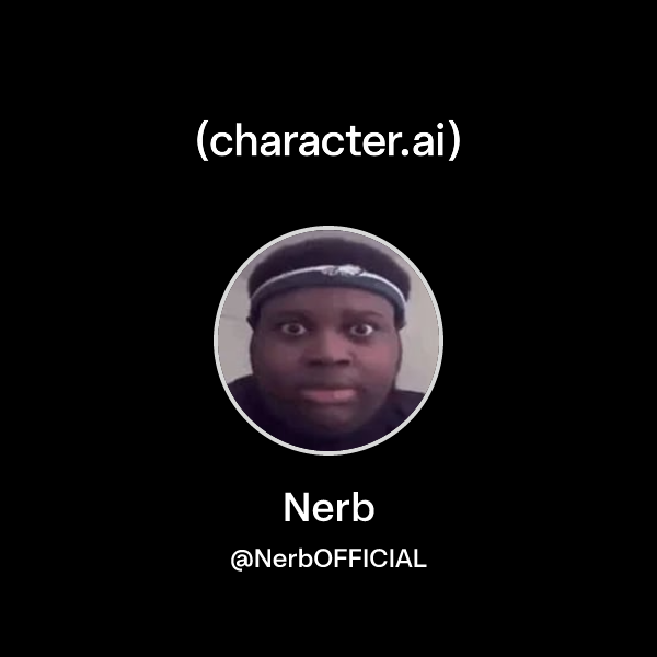 Nerb (@NerbOFFICIAL) | character.ai | AI Chat, Reimagined–Your Words ...