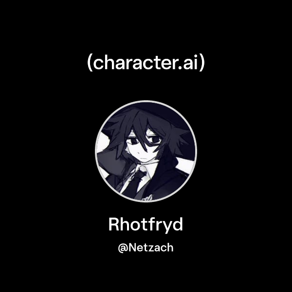 Rhotfryd (@Netzach) | character.ai | AI Chat, Reimagined–Your Words ...