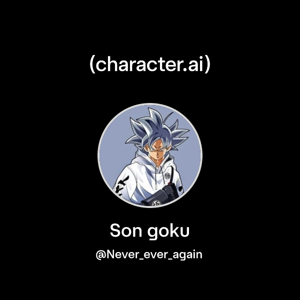Son goku (@Never_ever_again) | character.ai | Personalized AI for every ...