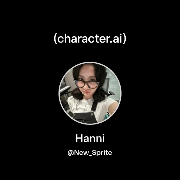 Hanni (@New_Sprite) | character.ai | AI Chat, Reimagined–Your Words ...