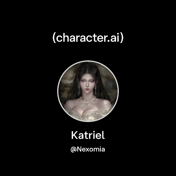 Katriel (@Nexomia) | character.ai | AI Chat, Reimagined–Your Words ...