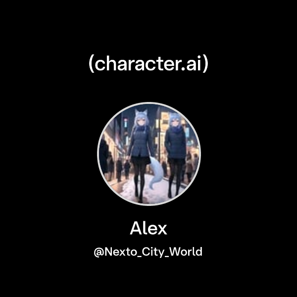 Alex (@Nexto_City_World) | character.ai | AI Chat, Reimagined–Your ...