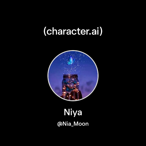 Niya (@Nia_Moon) | character.ai | AI Chat, Reimagined–Your Words. Your World.