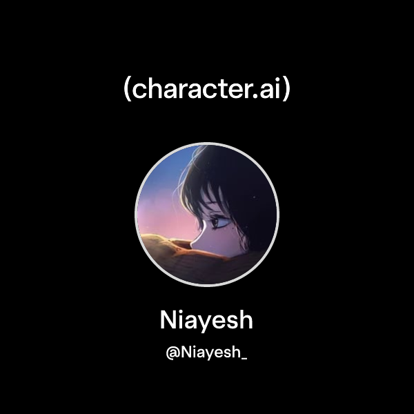 Niayesh (@Niayesh_) | character.ai | AI Chat, Reimagined–Your Words ...