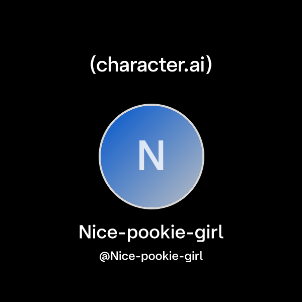 Nice-pookie-girl (@Nice-pookie-girl) | character.ai | Personalized AI for every moment of your day