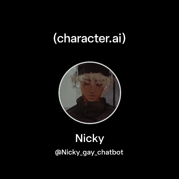 Nicky (@Nicky_gay_chatbot) | character.ai | AI Chat, Reimagined–Your ...