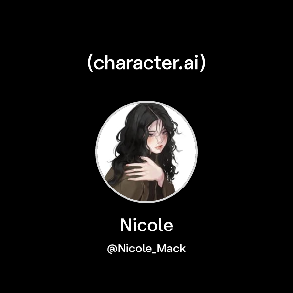 Nicole (@Nicole_Mack) | character.ai | AI Chat, Reimagined–Your Words ...