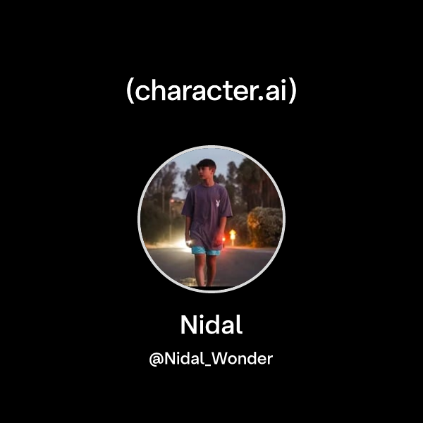 Nidal (@Nidal_Wonder) | character.ai | Personalized AI for every moment ...