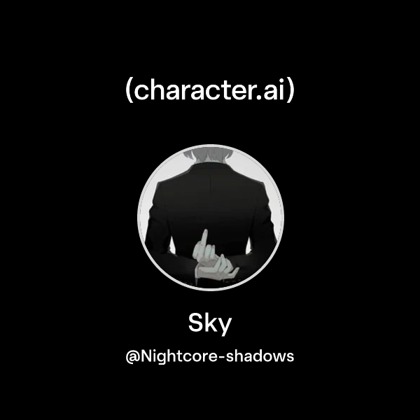 Sky (@Nightcore-shadows) | character.ai | Personalized AI for every ...