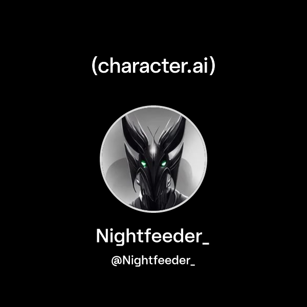 Nightfeeder_ (@Nightfeeder_) | character.ai | AI Chat, Reimagined–Your ...