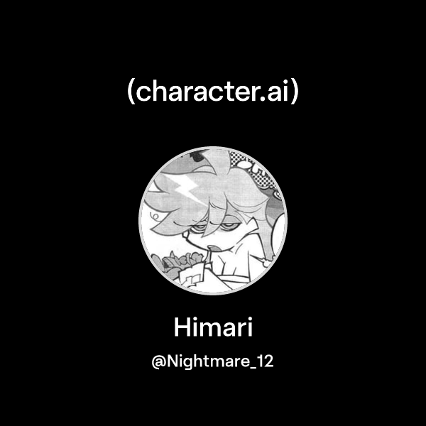 Himari (@Nightmare_12) | character.ai | AI Chat, Reimagined–Your Words. Your World.