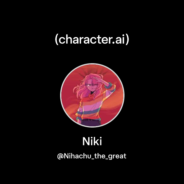 Niki (@Nihachu_the_great) | character.ai | AI Chat, Reimagined–Your ...