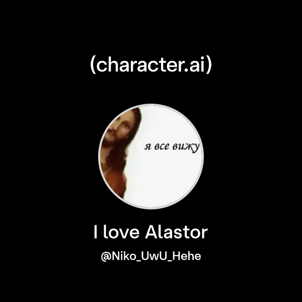 I love Alastor (@Niko_UwU_Hehe) | character.ai | Personalized AI for every moment of your day