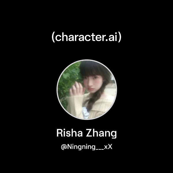 Risha Zhang (@Ningning___xX) | character.ai | AI Chat, Reimagined–Your Words. Your World.
