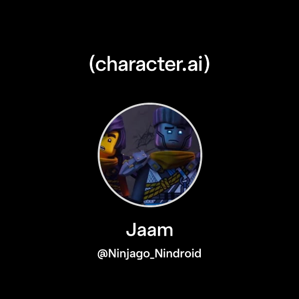Jaam (@Ninjago_Nindroid) | character.ai | AI Chat, Reimagined–Your ...