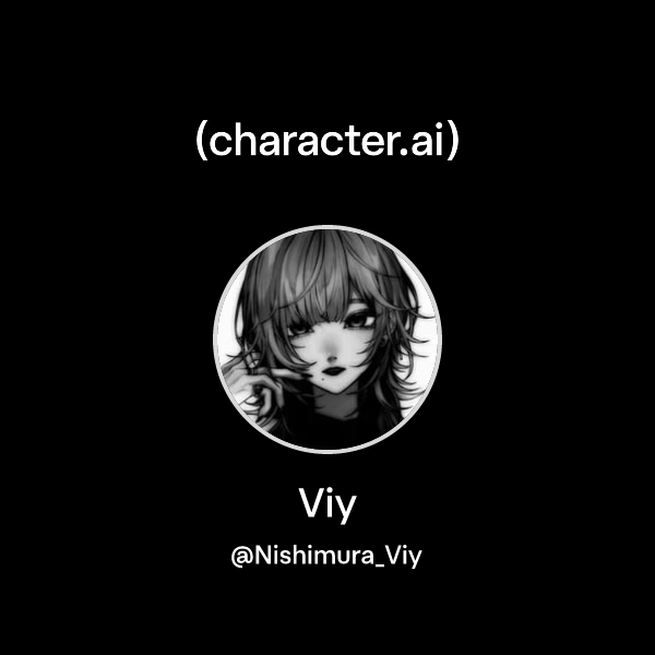 Viy (@Nishimura_Viy) | character.ai | Personalized AI for every moment ...