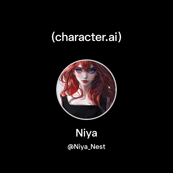 Niya (@Niya_Nest) | character.ai | Personalized AI for every moment of your day