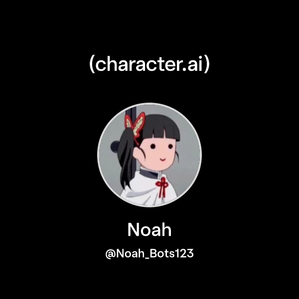 Noah (@Noah_Bots123) | character.ai | AI Chat, Reimagined–Your Words. Your World.