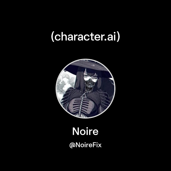 Noire (@NoireFix) | character.ai | AI Chat, Reimagined–Your Words. Your World.