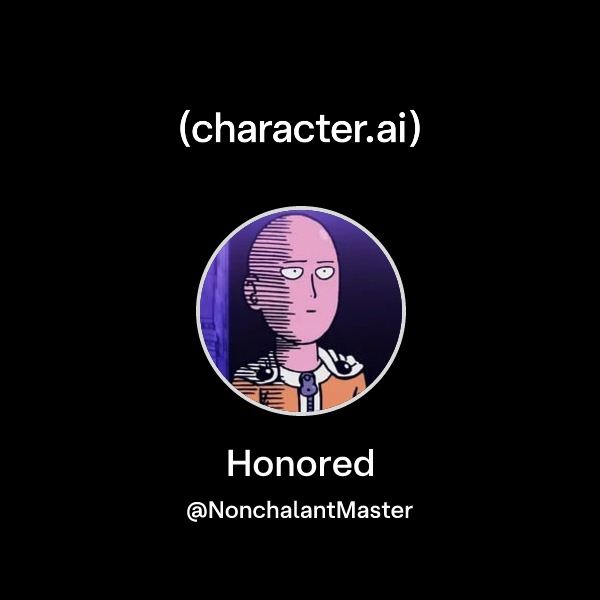 Honored (@NonchalantMaster) | character.ai | AI Chat, Reimagined–Your ...
