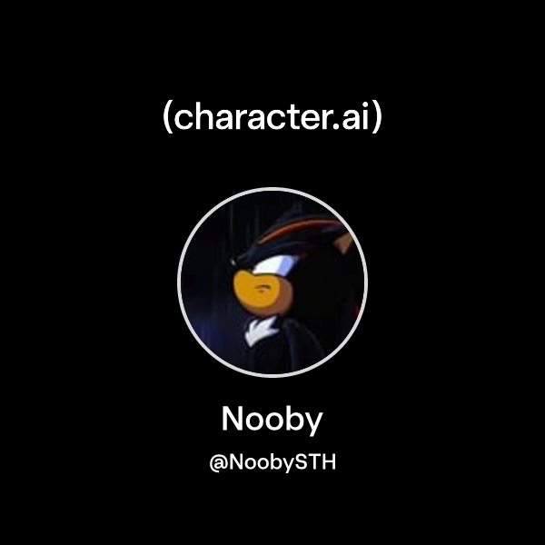 Nooby (@NoobySTH) | character.ai | AI Chat, Reimagined–Your Words. Your ...