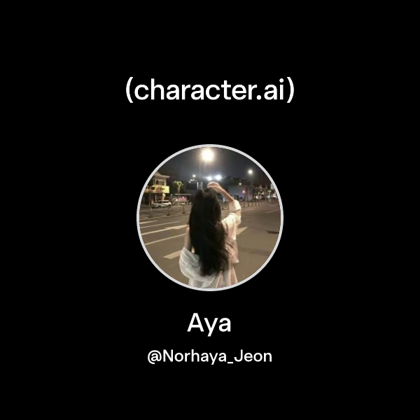 Aya (@Norhaya_Jeon) | character.ai | AI Chat, Reimagined–Your Words. Your World.