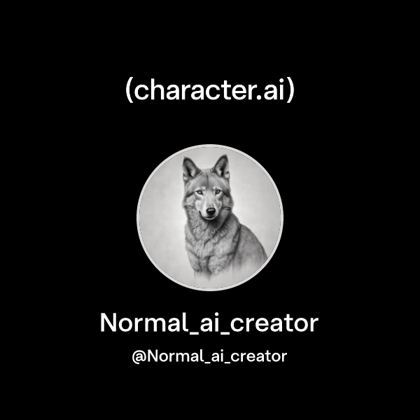 Normal_ai_creator (@Normal_ai_creator) | character.ai | Personalized AI ...