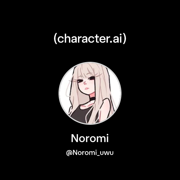 Noromi (@Noromi_uwu) | character.ai | AI Chat, Reimagined–Your Words. Your World.