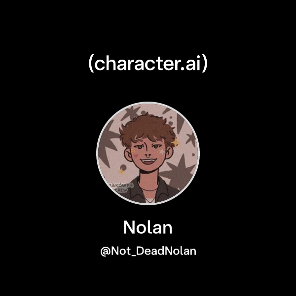 Nolan (@Not_DeadNolan) | character.ai | AI Chat, Reimagined–Your Words ...