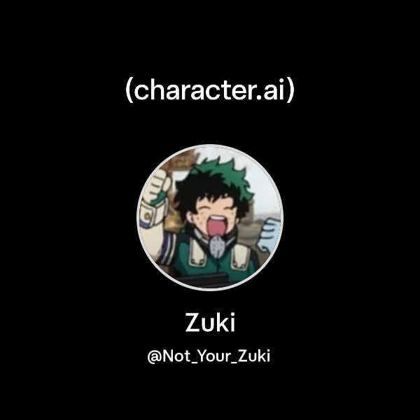 Zuki (@Not_Your_Zuki) | character.ai | AI Chat, Reimagined–Your Words ...