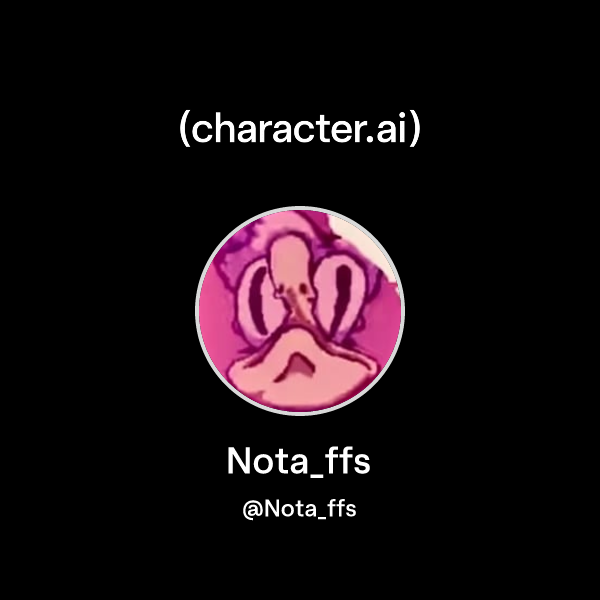 Nota_ffs (@Nota_ffs) | character.ai | AI Chat, Reimagined–Your Words ...