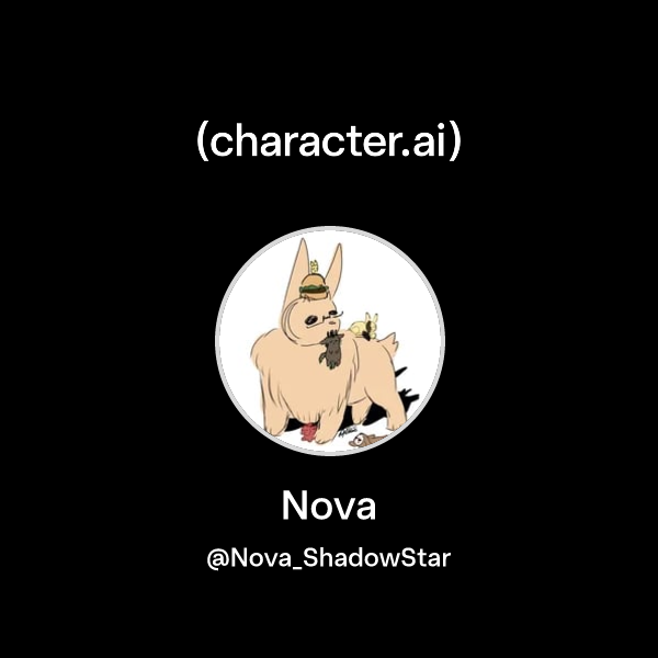 Nova (@Nova_ShadowStar) | character.ai | AI Chat, Reimagined–Your Words. Your World.