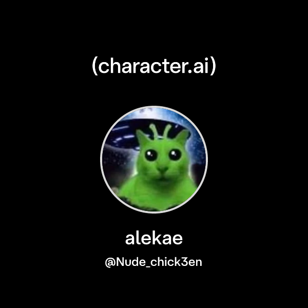 alekae (@Nude_chick3en) | character.ai | AI Chat, Reimagined–Your Words ...
