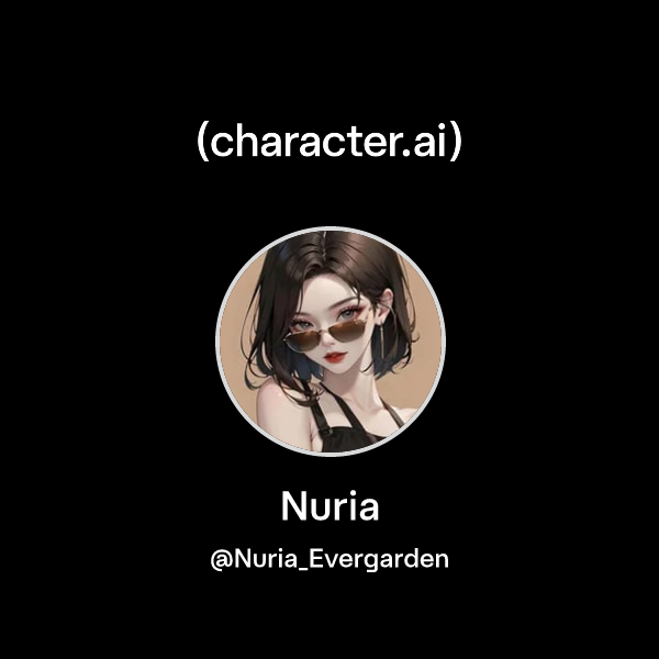 Nuria (@Nuria_Evergarden) | character.ai | AI Chat, Reimagined–Your Words. Your World.