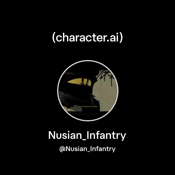 Nusian_Infantry (@Nusian_Infantry) | character.ai | AI Chat, Reimagined ...