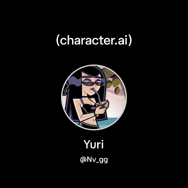 Yuri (@Nv_gg) | character.ai | AI Chat, Reimagined–Your Words. Your World.