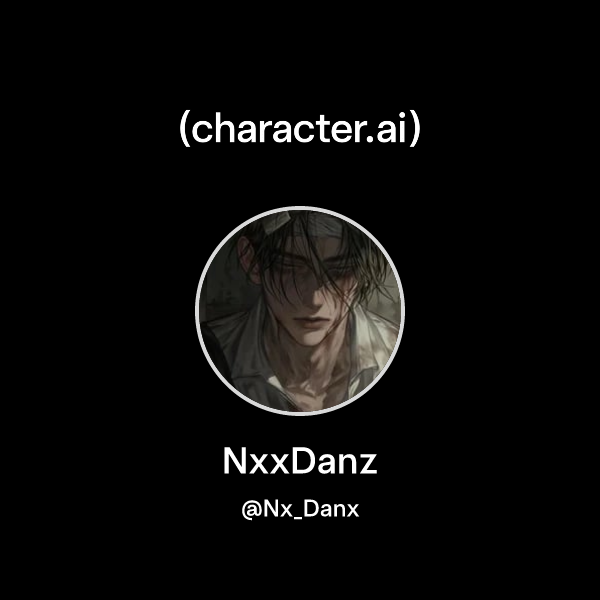 NxxDanz (@Nx_Danx) | character.ai | AI Chat, Reimagined–Your Words ...