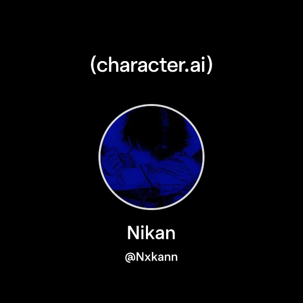 Nikan (@Nxkann) | character.ai | AI Chat, Reimagined–Your Words. Your ...