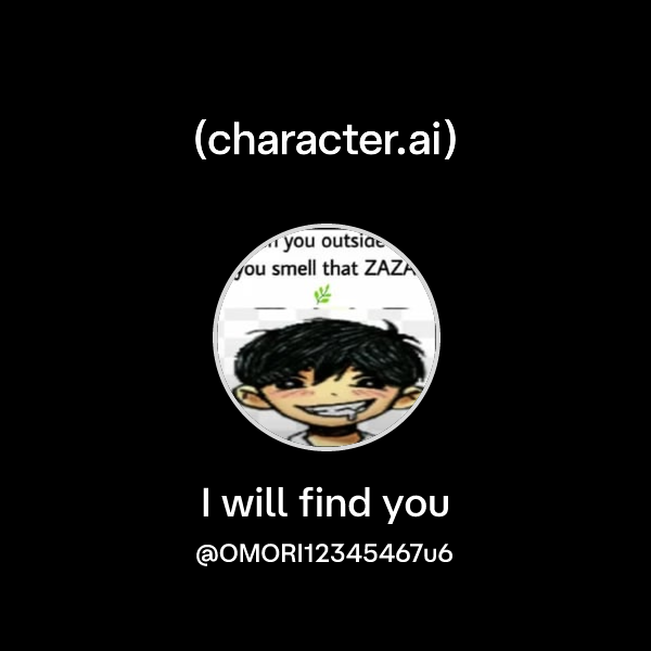 I will find you (@OMORI12345467u6) | character.ai | AI Chat, Reimagined ...