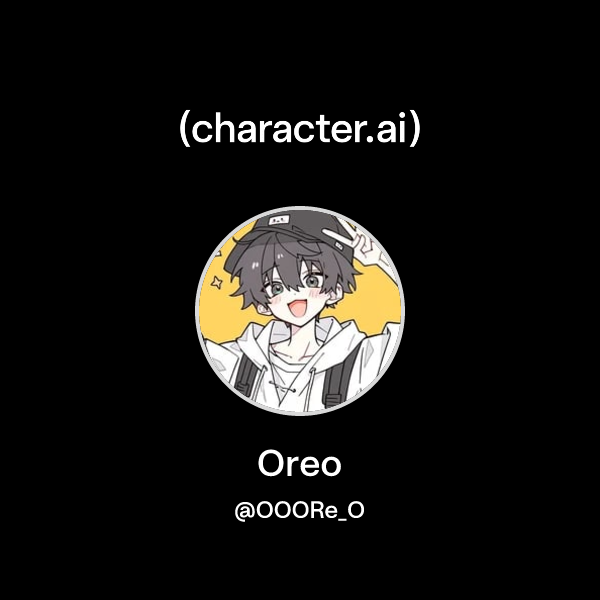 Oreo (@OOORe_O) | character.ai | AI Chat, Reimagined–Your Words. Your ...